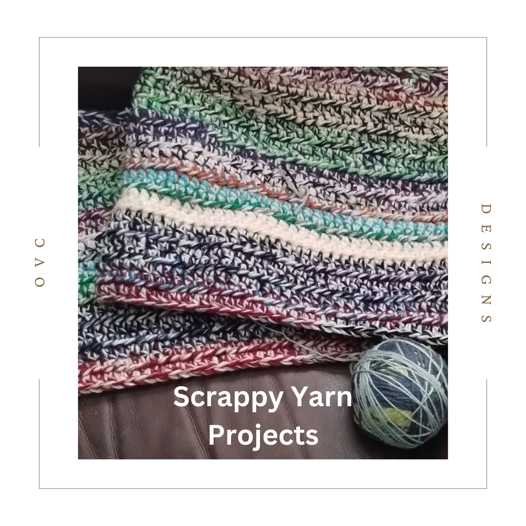 Scrappy Yarn Projects – OVC Designs